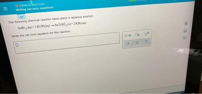 Solved III = O CHEMICAL REACTIONS Writing net ionic | Chegg.com