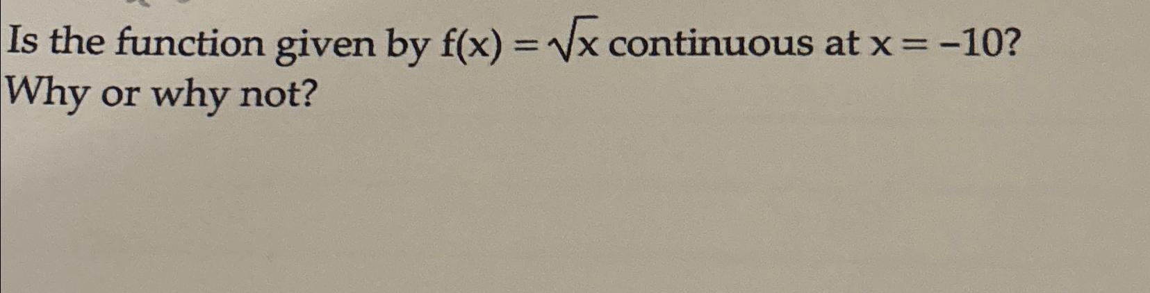 Solved Is the function given by f(x)=x2 ﻿continuous at | Chegg.com