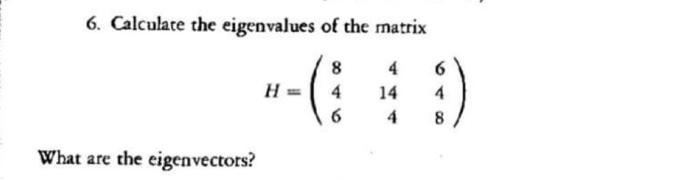 Solved 6. Calculate the eigenvalues of the matrix | Chegg.com