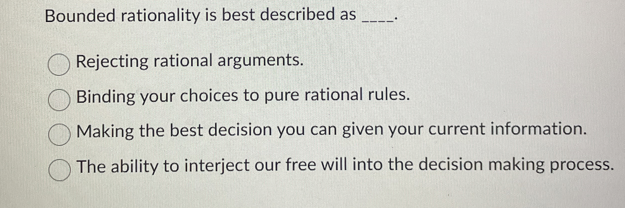 Solved Bounded rationality is best described asRejecting | Chegg.com