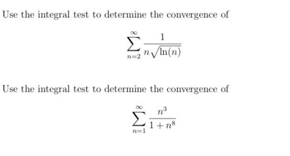 Solved Use the integral test to determine the convergence of | Chegg.com
