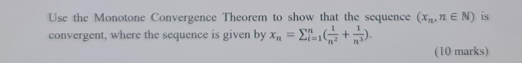 Solved Use the Monotone Convergence Theorem to show that the | Chegg.com