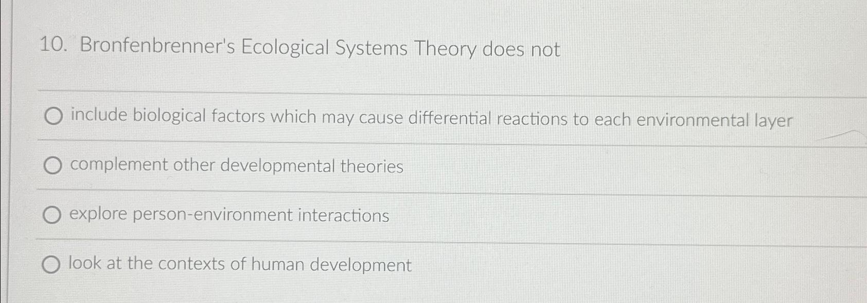 Solved Bronfenbrenner's Ecological Systems Theory does | Chegg.com