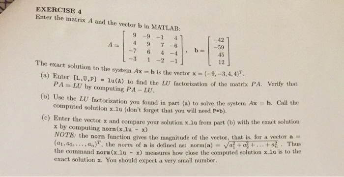 Solved EXERCISE 4 Enter the matrix A and the vector b in | Chegg.com