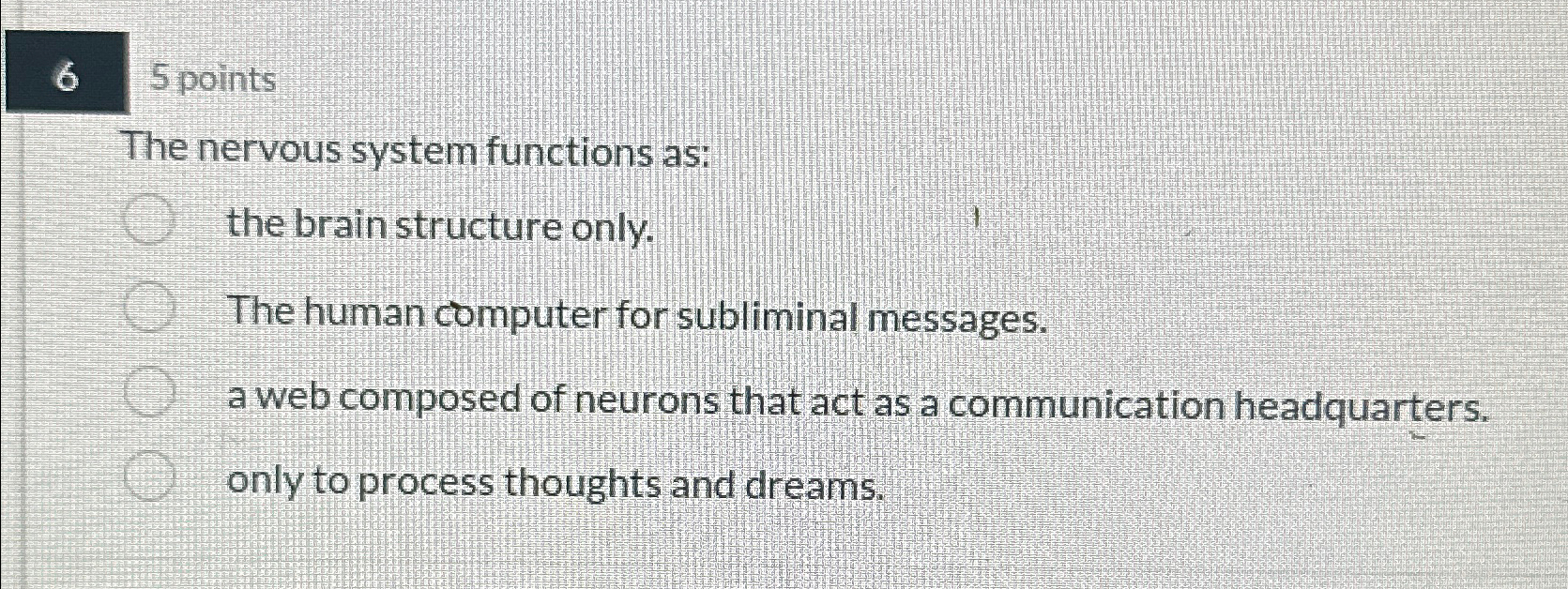 Solved 65 ﻿pointsThe nervous system functions as:the brain | Chegg.com
