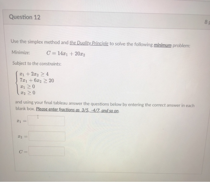 Solved Question 12 8 Use the simplex method and the Duality | Chegg.com