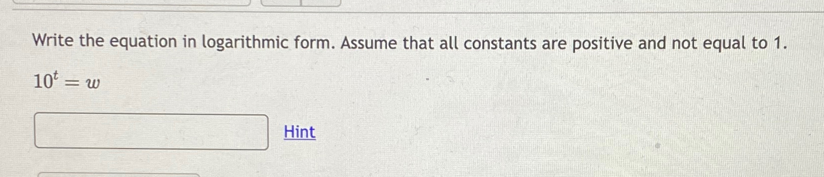 Solved Write the equation in logarithmic form. Assume that | Chegg.com