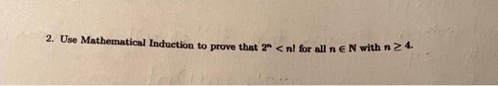 Solved 2. Use Mathematical Induction to prove that 2n | Chegg.com