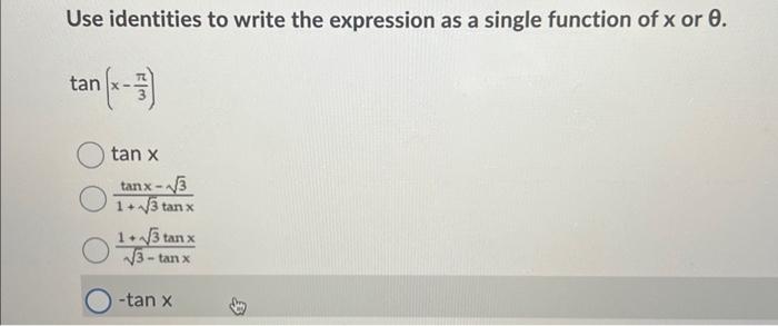 Solved Use identities to write the expression as a single | Chegg.com