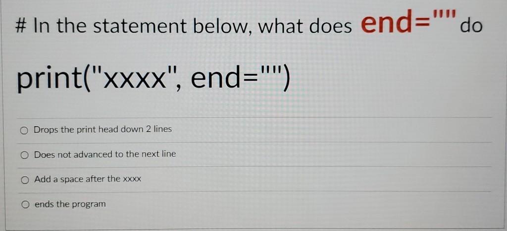 Solved # In the statement below, what does end="" do | Chegg.com