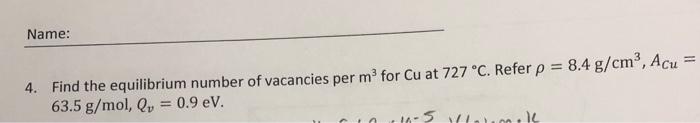 Solved 4. Find the equilibrium number of vacancies per m3 | Chegg.com