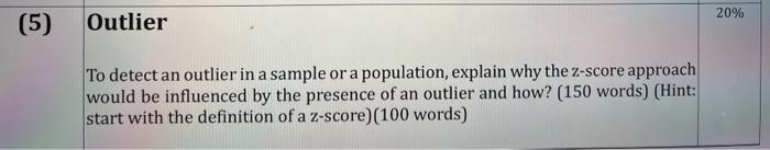 Solved Outlier To detect an outlier in a sample or a | Chegg.com