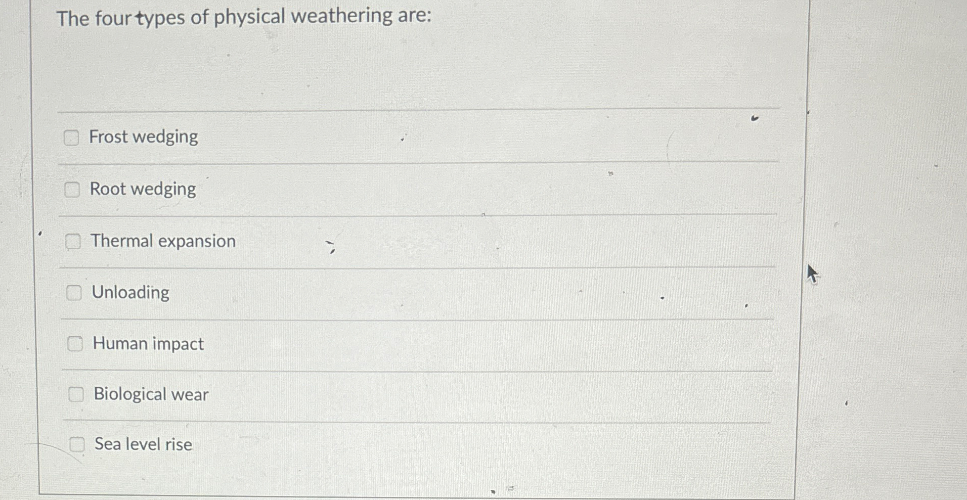 Solved The four types of physical weathering are:q,Frost | Chegg.com