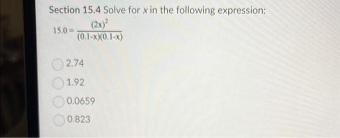 Solved Section 15.4 Solve for x in the following expression: | Chegg.com