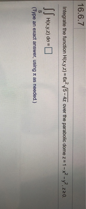Solved 16.6.7 Integrate the function H(x,y,z) = 6x V5 - 4z | Chegg.com