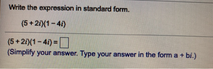 Solved Write the expression in standard form. (5 + 27/1 - | Chegg.com