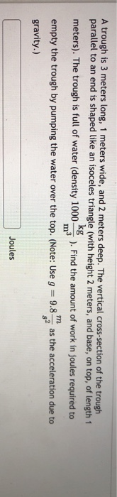 Solved A trough is 3 meters long, 1 meters wide, and 2 | Chegg.com