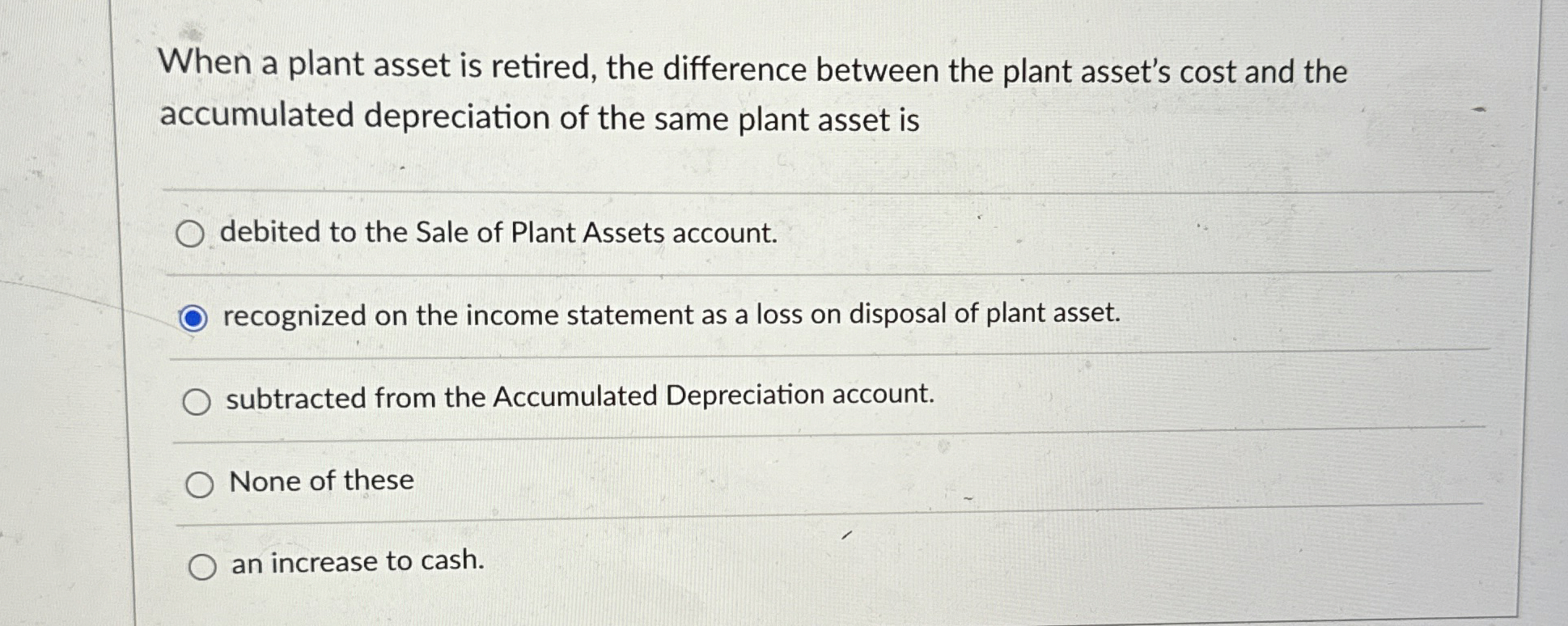 Solved When a plant asset is retired, the difference between | Chegg.com