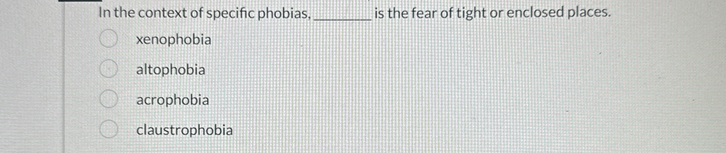 Solved In the context of specific phobias, is the fear of | Chegg.com