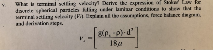 Solved What is terminal settling velocity? Derive the | Chegg.com