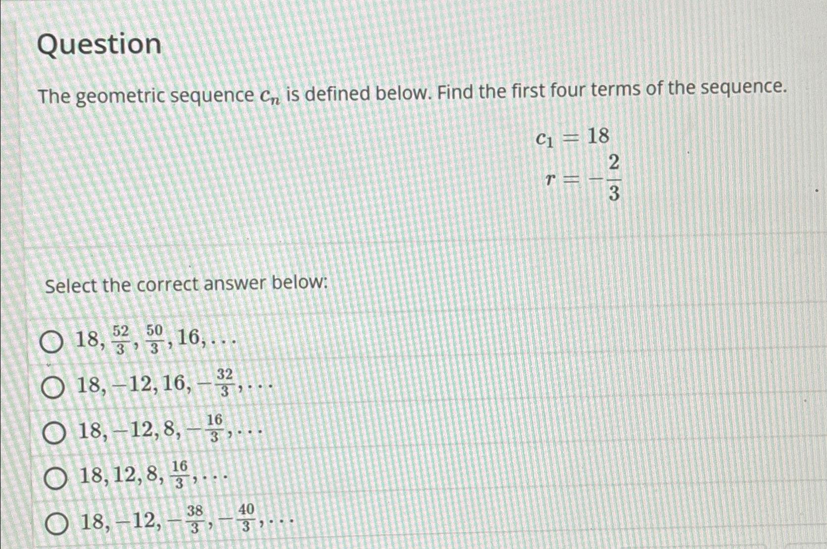 Solved QuestionThe geometric sequence cn ﻿is defined below. | Chegg.com