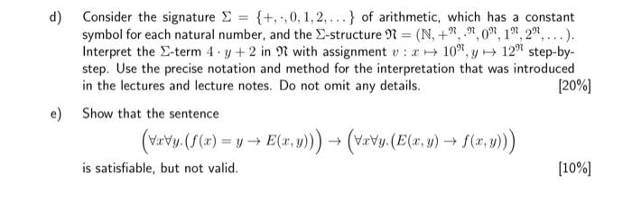 Solved d) Consider the signature \\( \\Sigma=\\{+, \\cdot, | Chegg.com