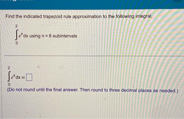 Solved Find the indicated trapezoid rule approximation to | Chegg.com