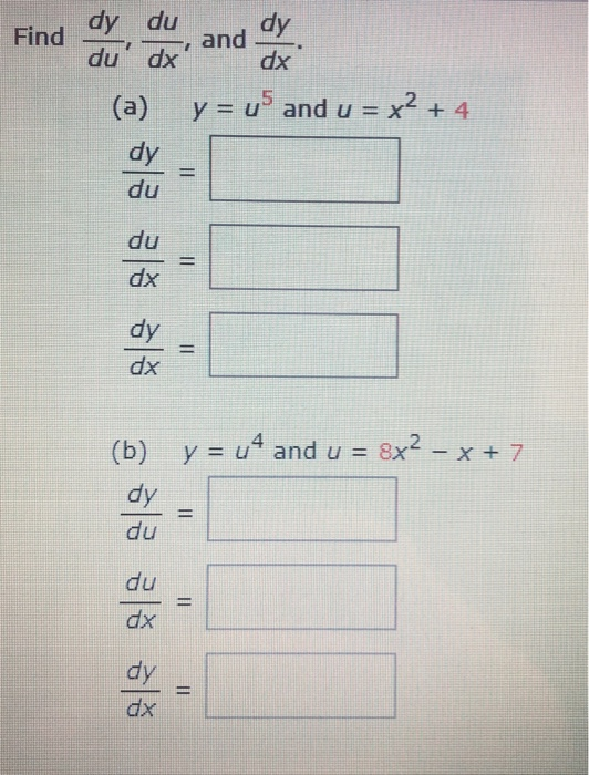 Solved dy du du' dx dy Find and dx and u = x2 + 4 (a) y = u° | Chegg.com