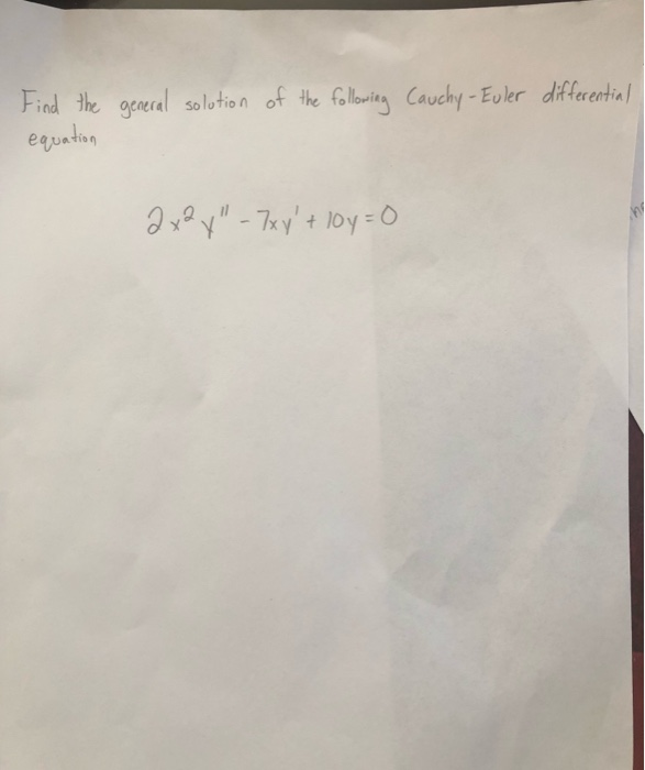 Solved Find the general solution of the following Cauchy | Chegg.com