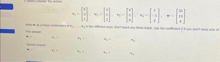 Solved (1 point) Consider the vectors [ | Chegg.com