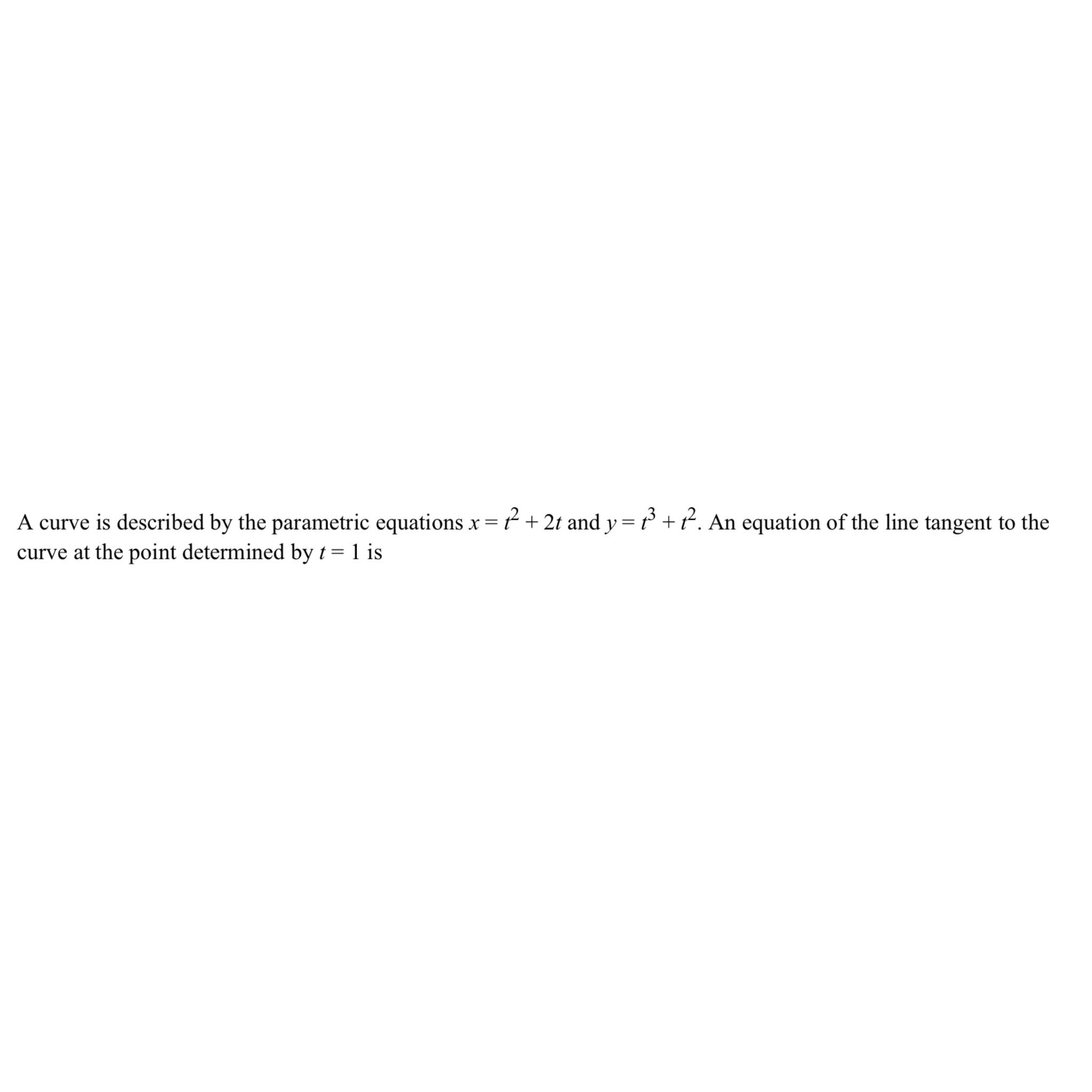 Solved A curve is described by the parametric equations | Chegg.com