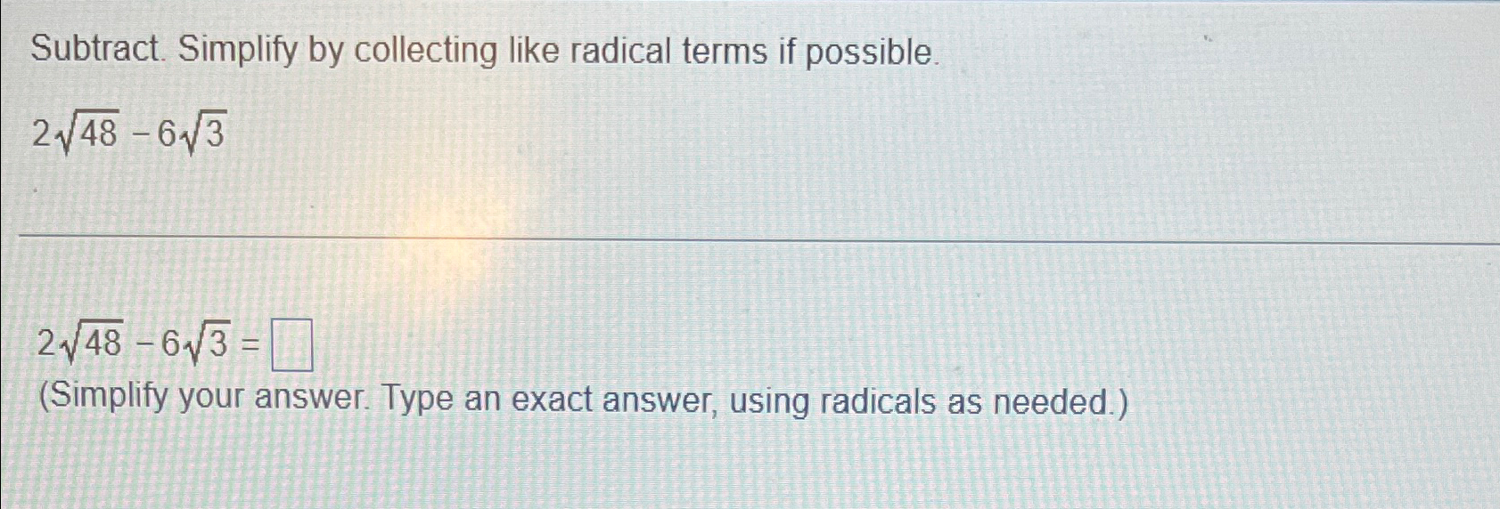 Solved Subtract. Simplify by collecting like radical terms | Chegg.com