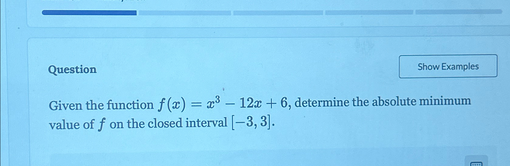 Solved QuestionGiven the function f(x)=x3-12x+6, ﻿determine | Chegg.com