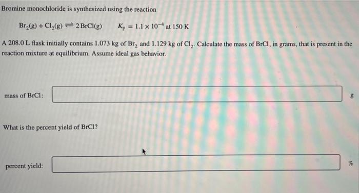 Solved Bromine monochloride is synthesized using the | Chegg.com