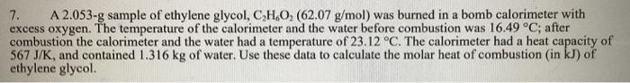 Solved 7. A 2.053-g sample of ethylene glycol, C2H6O2(62.07 | Chegg.com