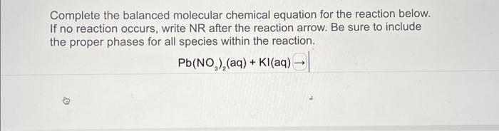 Solved Complete the balanced molecular chemical equation for | Chegg.com