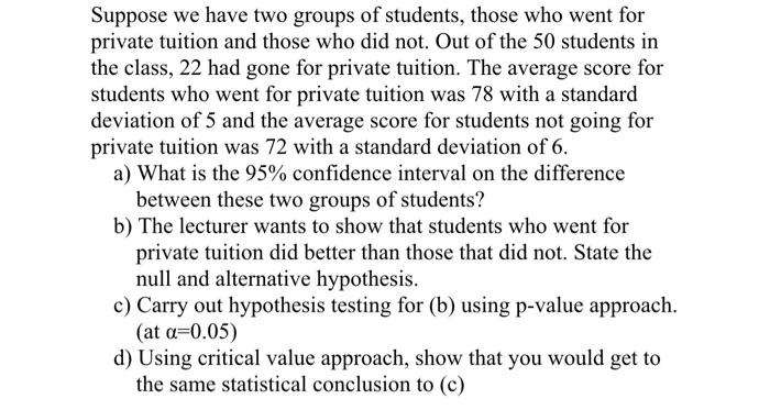Suppose we have two groups of students, those who | Chegg.com