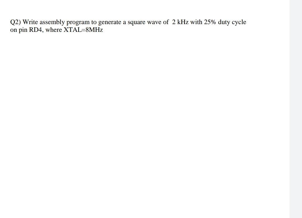 Solved Q2) Write assembly program to generate a square wave | Chegg.com