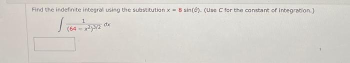 Solved Find the indefinite integral using the substitution x | Chegg.com