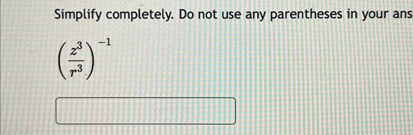 Solved Simplify completely. Do not use any parentheses in | Chegg.com