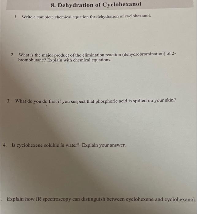 Solved 8. Dehydration of Cyclohexanol 1. Write a complete | Chegg.com
