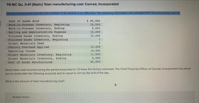 Solved TB MC Qu. 3-41 (Static) Total manufacturing cost: | Chegg.com Solved TB MC Qu. 3-41 (Static) Total manufacturing cost: | Chegg.com