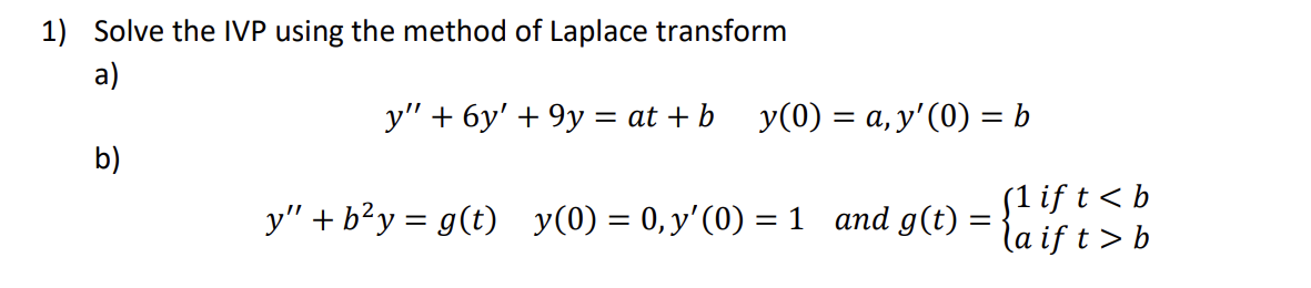 Solved if a=1, ﻿b=4,Solve the IVP using the method of | Chegg.com