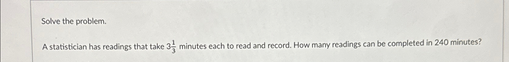 Solved Solve the problem.A statistician has readings that | Chegg.com