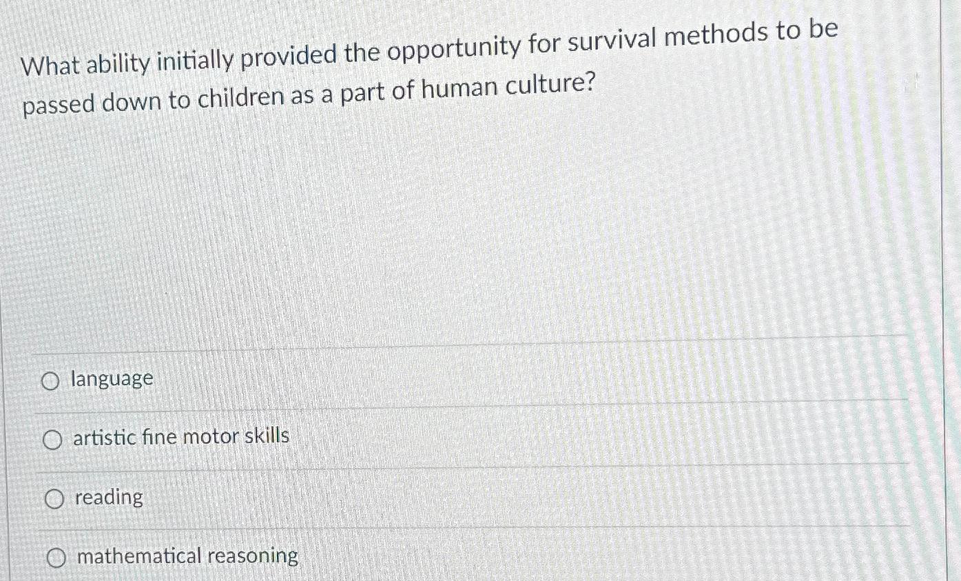 Solved What ability initially provided the opportunity for | Chegg.com