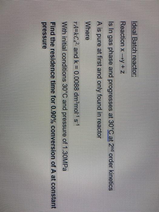 Solved Ideal Batch reactor: Reaction x-*y+Z Is In gas phase | Chegg.com