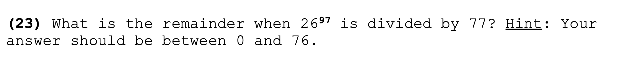 Solved (23) ﻿What is the remainder when 2697 ﻿is divided by | Chegg.com