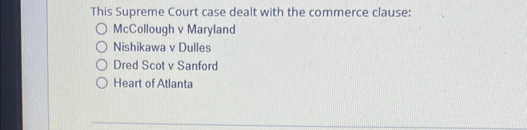 Solved This Supreme Court case dealt with the commerce | Chegg.com