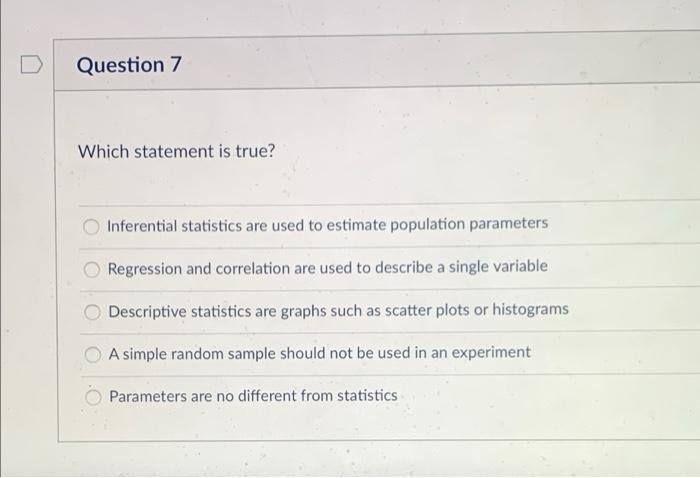 Solved Question 7 Which statement is true? Inferential | Chegg.com