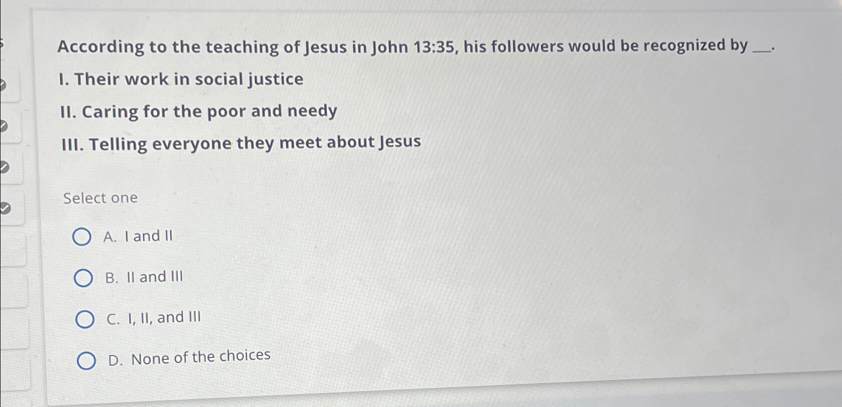 Solved According to the teaching of Jesus in John 13:35, | Chegg.com